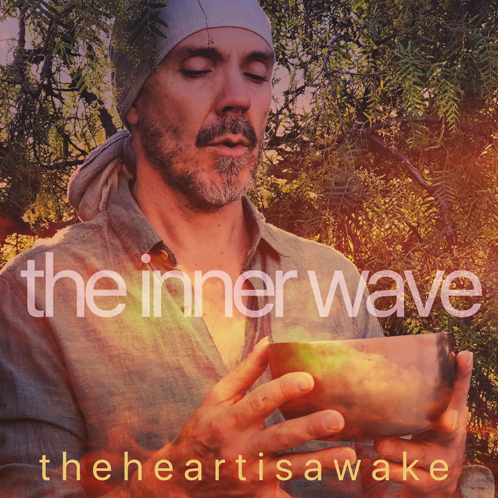The Heart Is Awake - The Inner Wave — Six Degrees Records